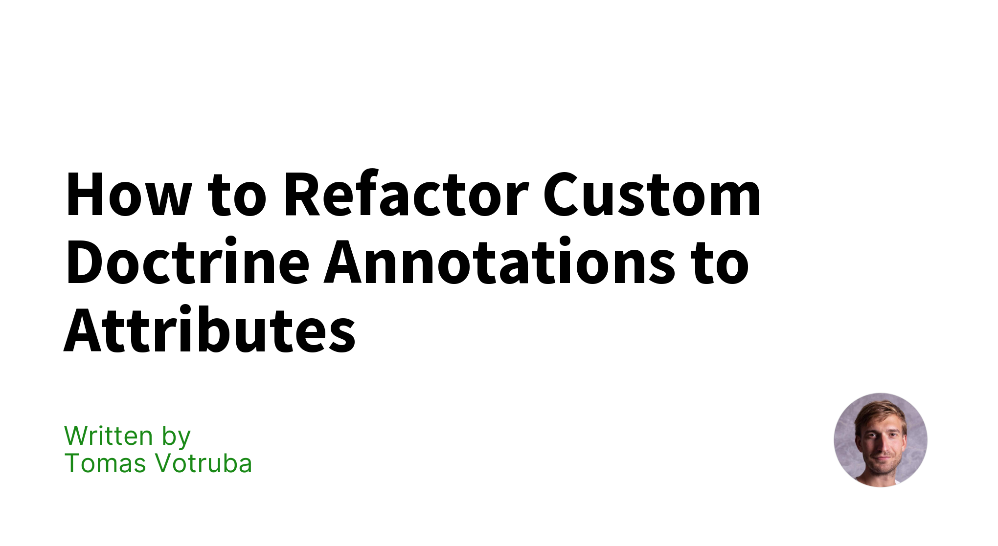 How To Refactor Custom Doctrine Annotations To Attributes Tomas Votruba 6315
